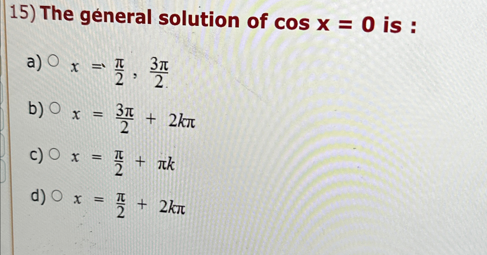 Solved The general solution of cosx=0 ﻿is | Chegg.com