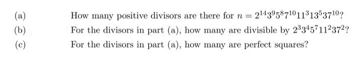 Solved (a) (b) (c) How many positive divisors are there for | Chegg.com