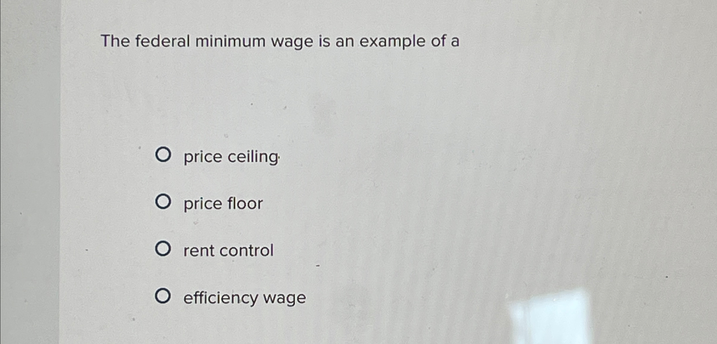 Solved The federal minimum wage is an example of aprice | Chegg.com