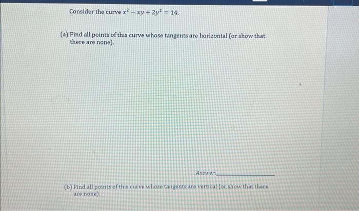 Solved Consider the curve x2−xy+2y2=14. (a) Find all points | Chegg.com