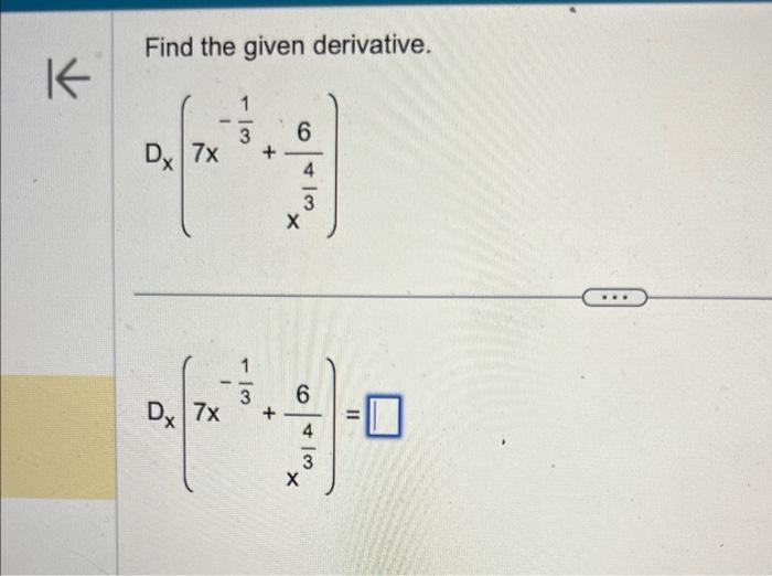 Solved Find the given derivative. Dx(7x−31+x346) | Chegg.com
