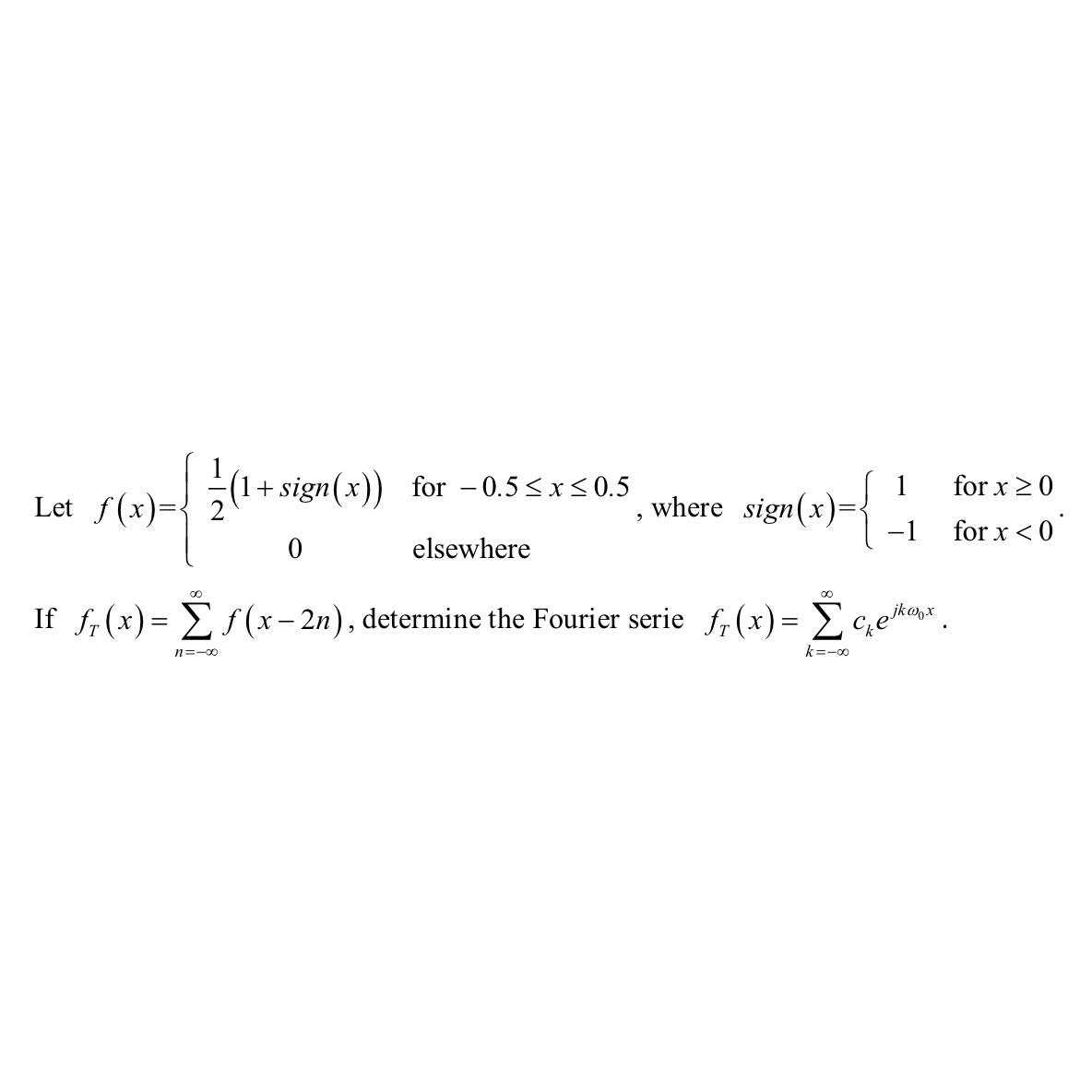 Solved Let f(x)={12(1+sign(x)) for -0.5≤x≤0.50 elsewhere , | Chegg.com