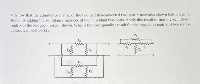 Solved 4. Show that the admittance matrix of the two | Chegg.com