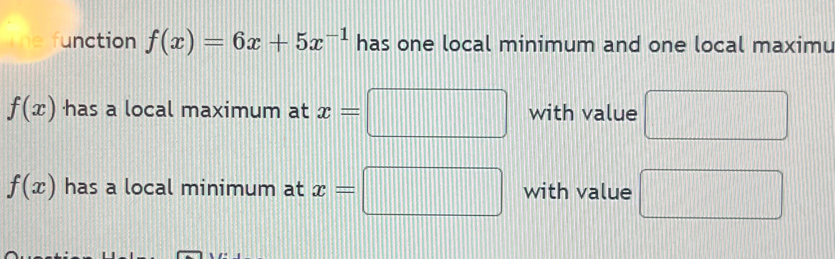 Solved unction f(x)=6x+5x-1 ﻿has one local minimum and one | Chegg.com