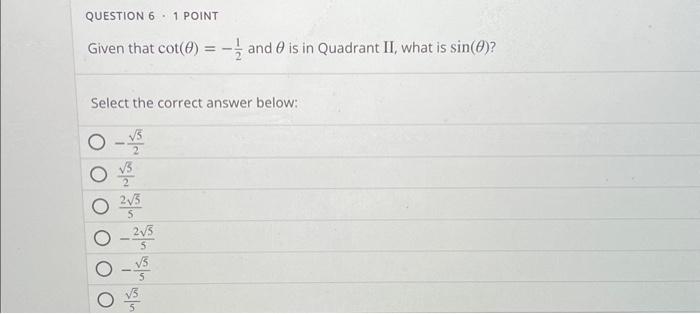 Solved QUESTION 6 - 1 POINT Given that cot(θ)=−21 and θ is | Chegg.com