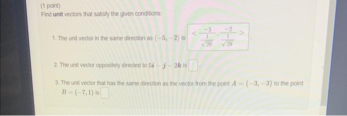 Solved (1 point) Find unit vectors that satisfy the given | Chegg.com