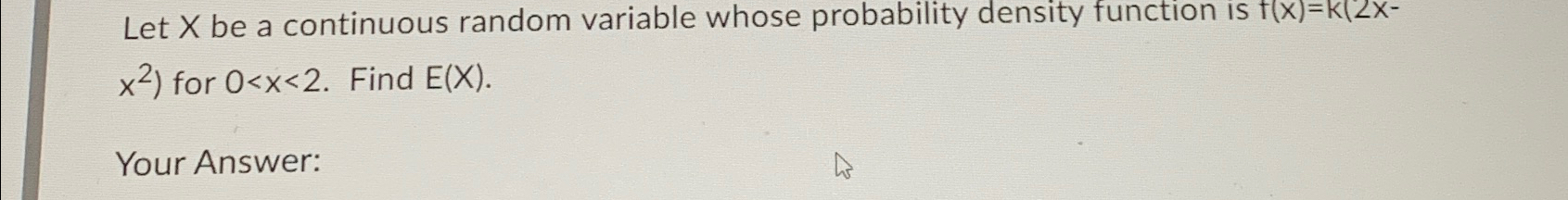 Solved Let x ﻿be a continuous random variable whose | Chegg.com