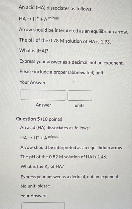 Solved An acid (HA) dissociates as follows: HA - H+ + A | Chegg.com