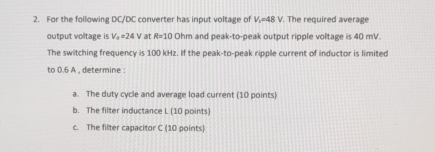 Solved 2. For the following DC/DC converter has input | Chegg.com