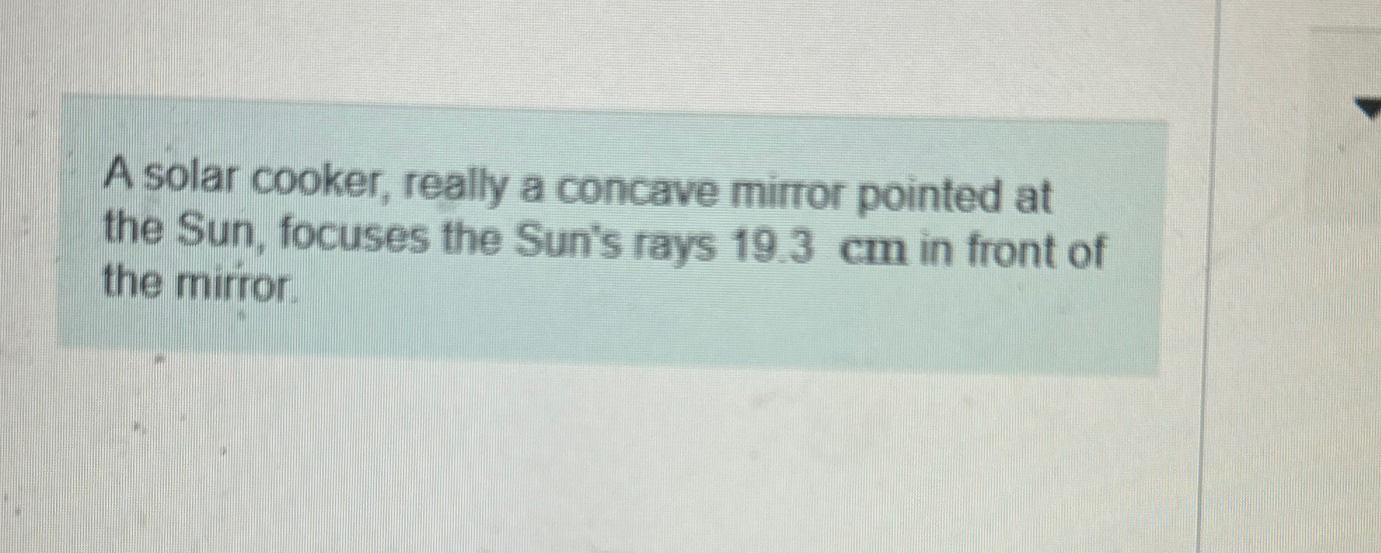 Solved A solar cooker, really a concave mirror pointed at | Chegg.com