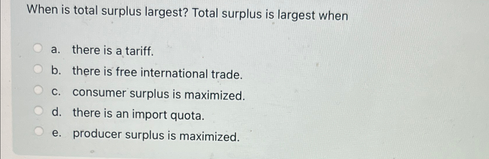 Solved When is total surplus largest? Total surplus is | Chegg.com
