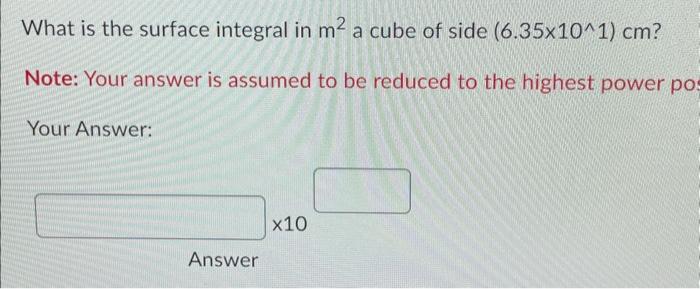 Solved What is the surface integral in m2 a cube of side | Chegg.com
