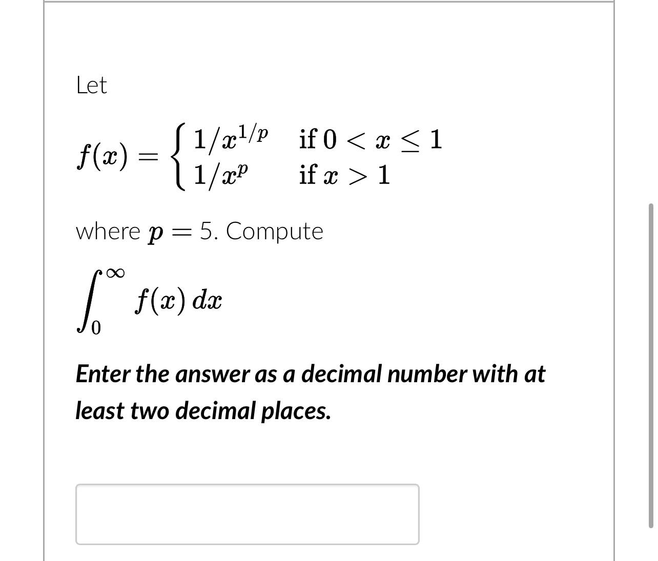 Solved Letf(x)={1x1p if 01where p=5. ﻿Compute∫0∞f(x)dxEnter | Chegg.com
