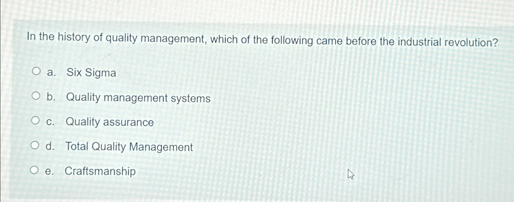 Solved In the history of quality management, which of the | Chegg.com