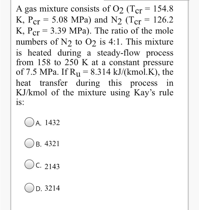 Solved A gas mixture consists of O2 (Tcr = 154.8 K, Pcr = | Chegg.com