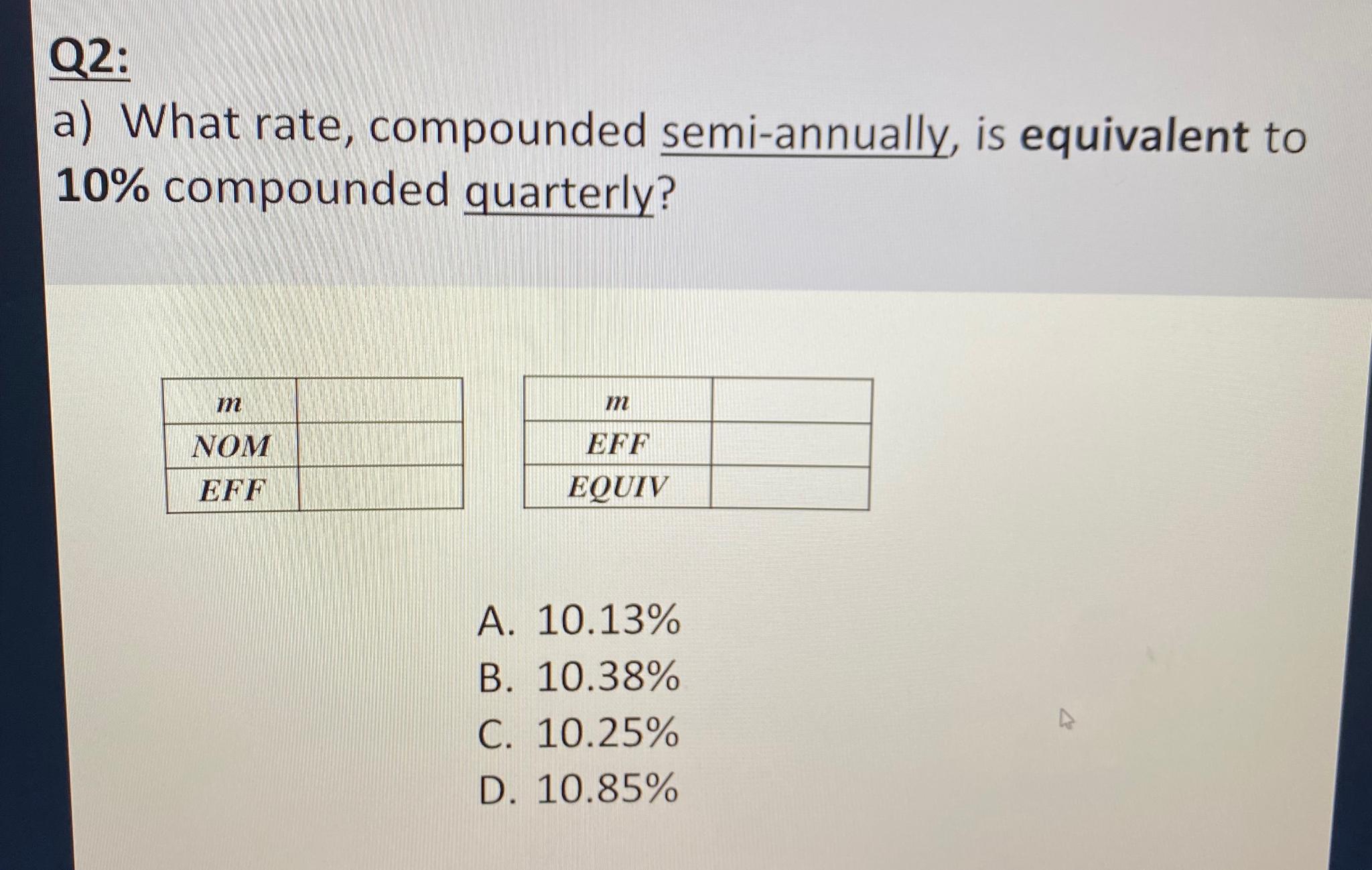 Solved Q2:a) ﻿What rate, compounded semi-annually, is | Chegg.com