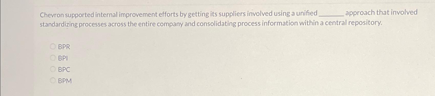 Solved Chevron supported internal improvement efforts by | Chegg.com