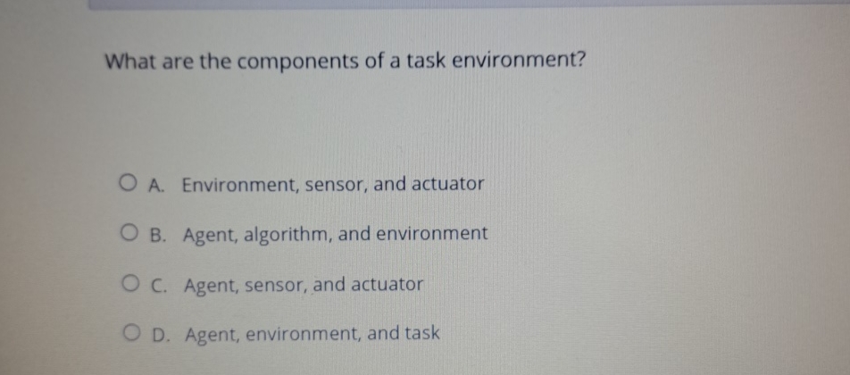 Solved What are the components of a task environment?A. | Chegg.com