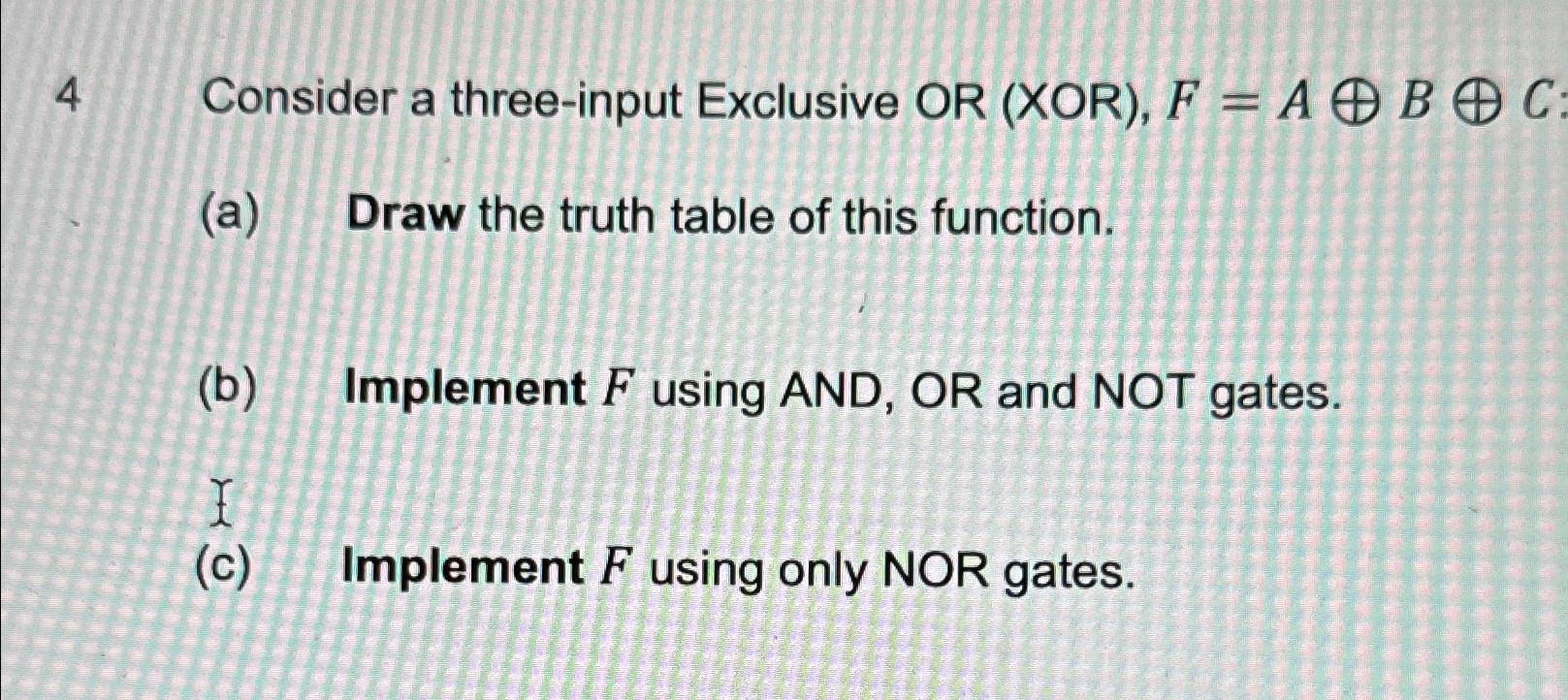 Solved 4 ﻿Consider a three-input Exclusive OR | Chegg.com