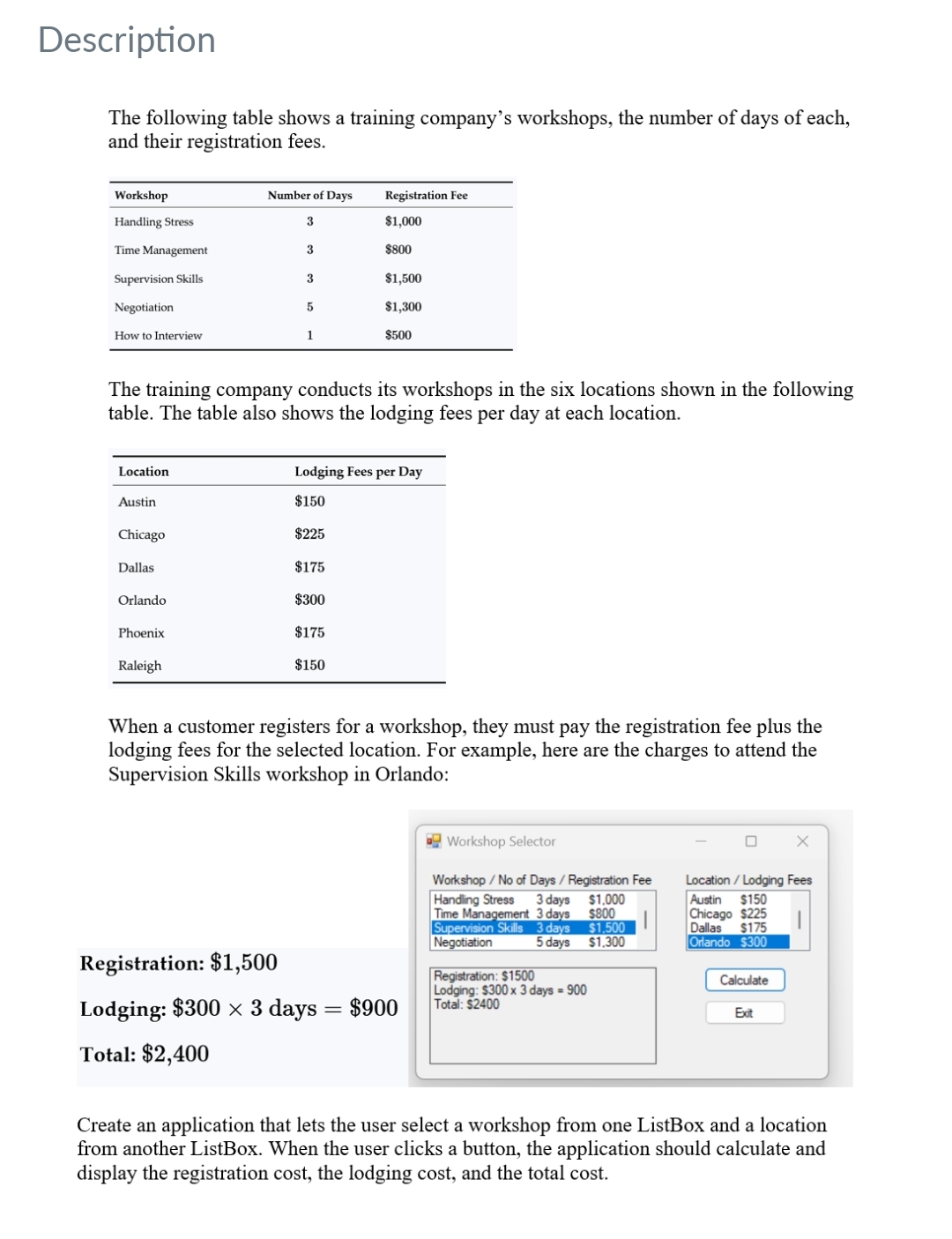 Solved To write the C# code for a form, you use a Visual | Chegg.com