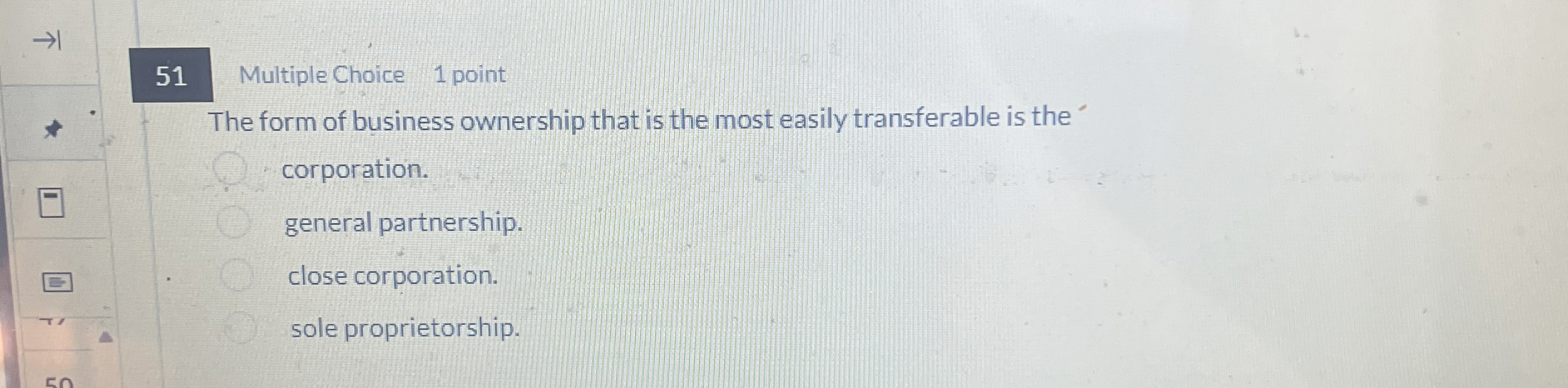 Solved 51 ﻿Multiple Choice 1 ﻿pointThe form of business | Chegg.com