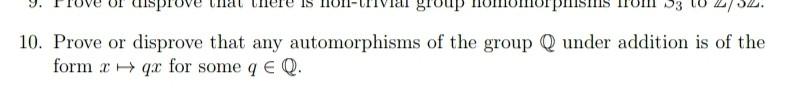 Solved 10. Prove or disprove that any automorphisms of the | Chegg.com