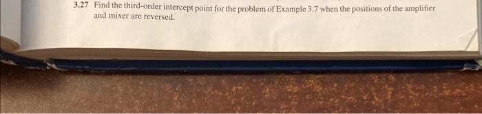 Solved 3 27 Find The Third Order Intercept Point For The