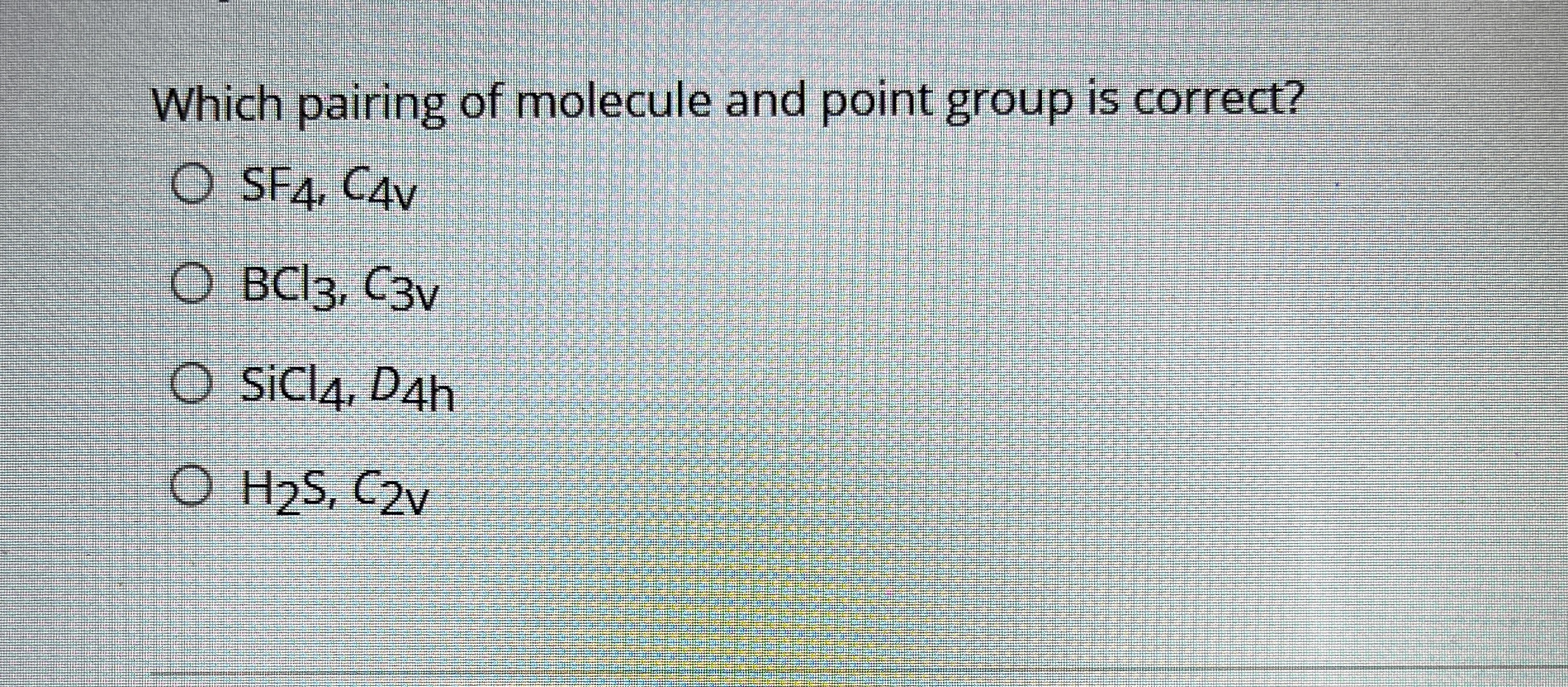 Solved Which pairing of molecule and point group is | Chegg.com