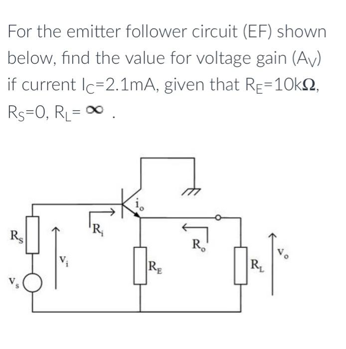 Solved For the emitter follower circuit (EF) shown below, | Chegg.com