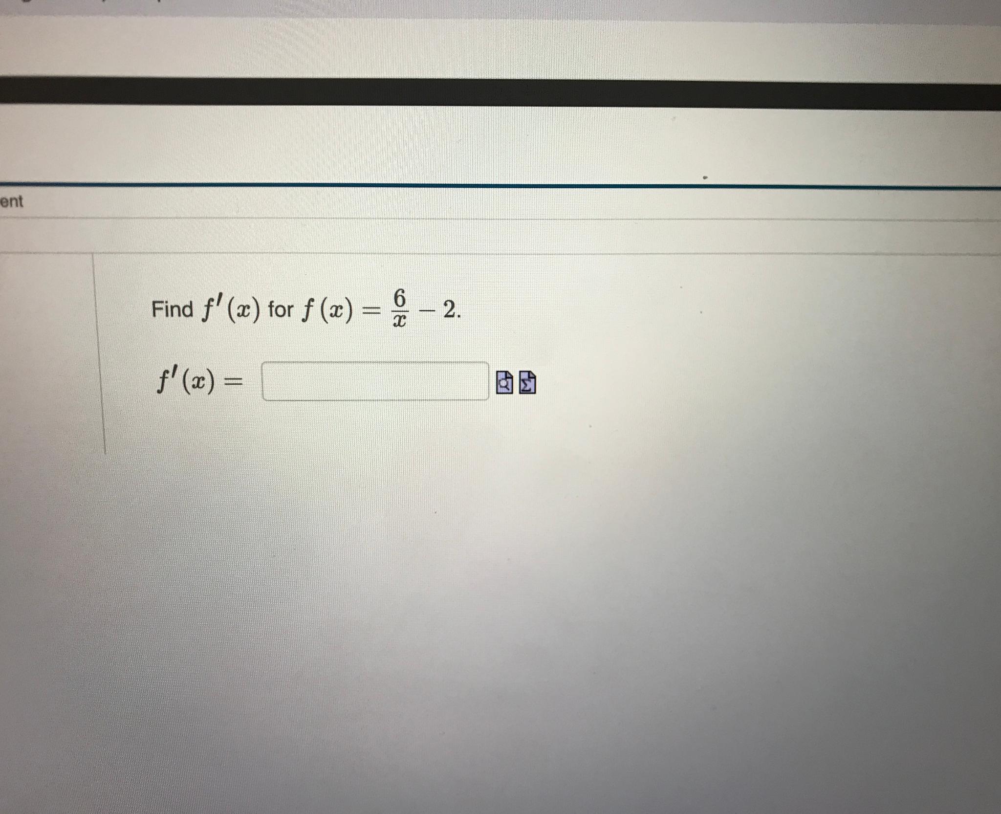 Solved Find f'(x) ﻿for f(x)=6x-2f'(x)= | Chegg.com