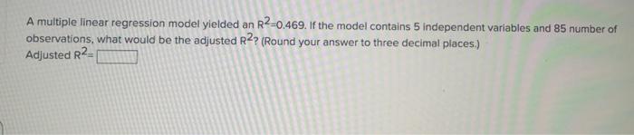 Solved A multiple linear regression model yielded an | Chegg.com