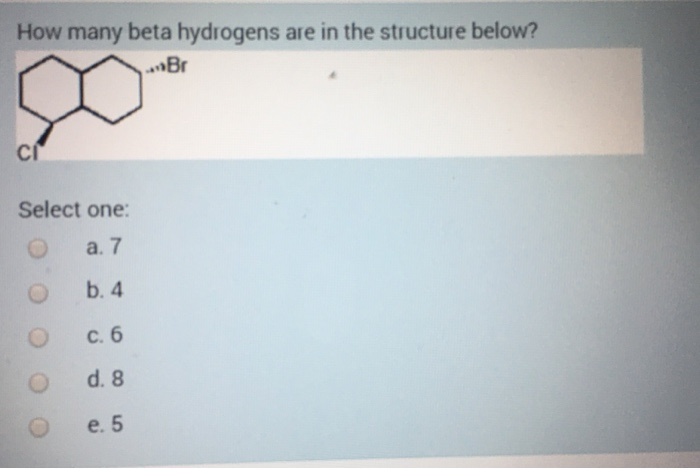 Solved How many beta hydrogens are in the structure below? | Chegg.com