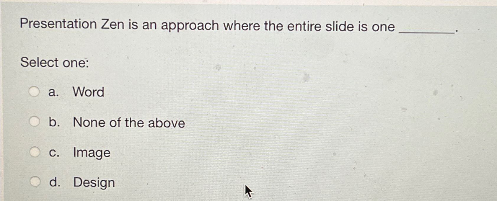 Solved Presentation Zen is an approach where the entire | Chegg.com