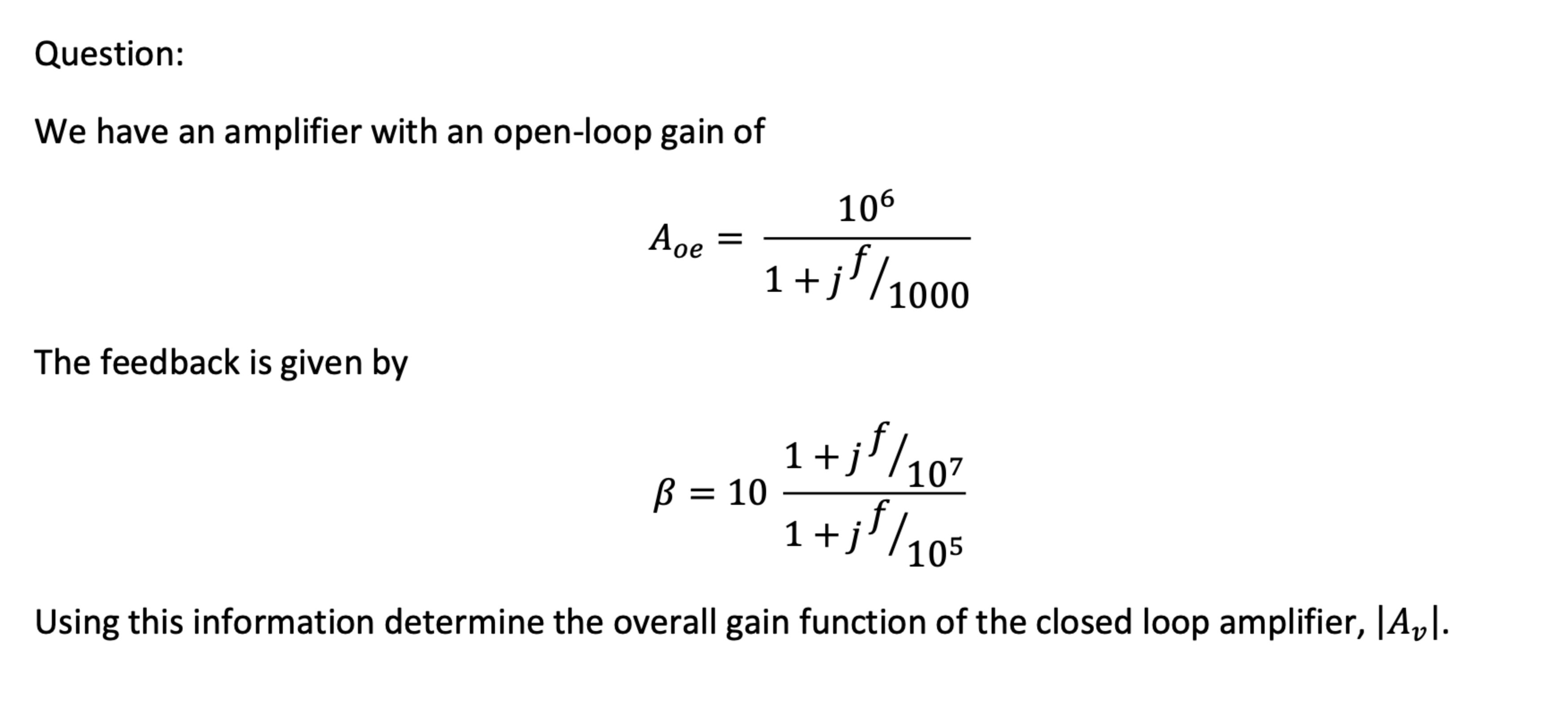 Solved Question:We have an amplifier with an open-loop gain | Chegg.com