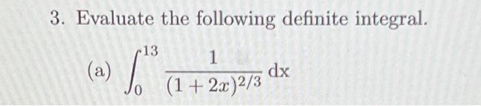 Solved 3. Evaluate the following definite integral. (a) | Chegg.com