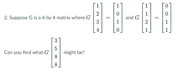 Solved Suppose G is a 4 ﻿by 4 ﻿matrix where | Chegg.com