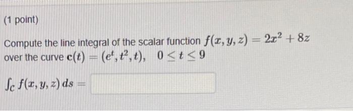 Solved Compute the line integral of the scalar function | Chegg.com