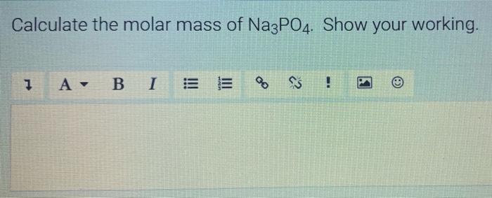 Solved Calculate the molar mass of Na3PO4. Show your | Chegg.com