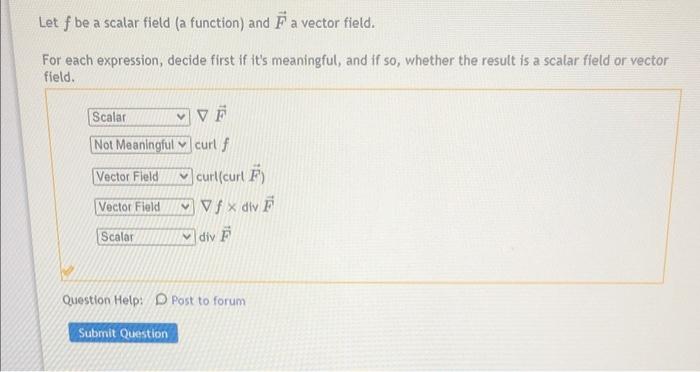 Solved Let f be a scalar field (a function) and F a vector | Chegg.com