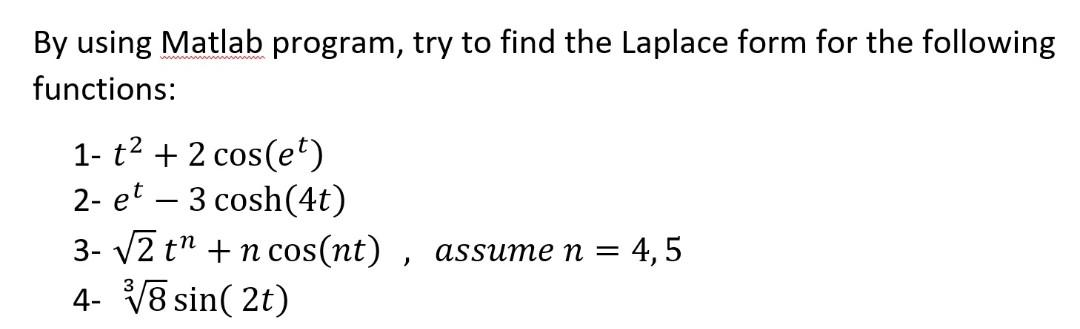 Solved By using Matlab program, try to find the Laplace form | Chegg.com