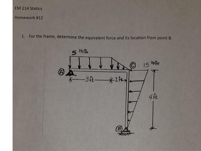 Solved EM 214 Statics Homework #12 1. For the frame, | Chegg.com