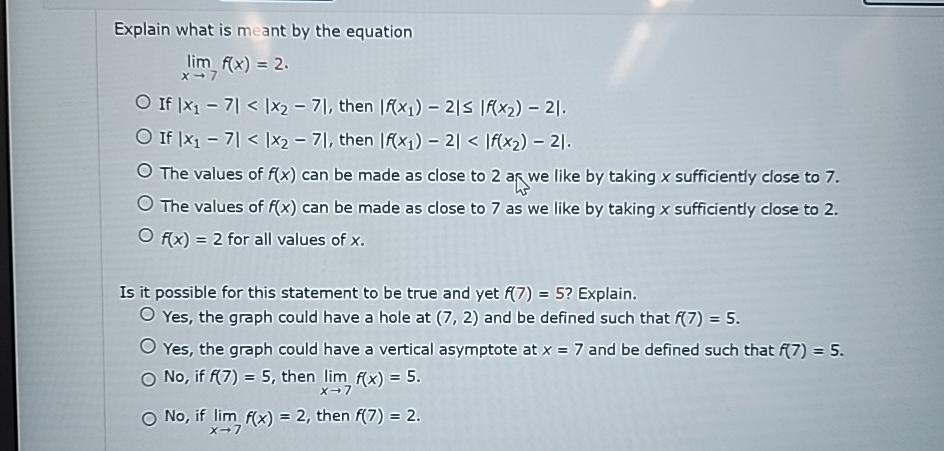 Solved Explain what is meant by the equationlimx→7f(x)=2If | Chegg.com