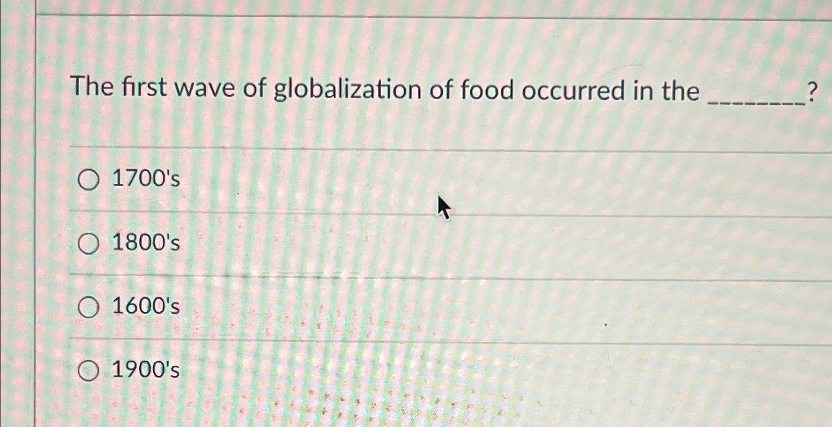 Solved The first wave of globalization of food occurred in | Chegg.com