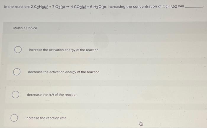 Solved In the reaction: 2C2H6(g)+7O2(g)→4CO2(g)+6H2O(g), | Chegg.com