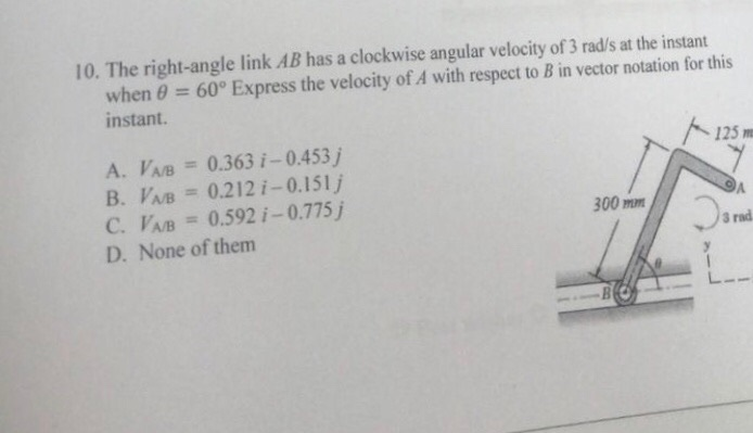 Solved 10. The right-angle link AB has a clockwise angular | Chegg.com