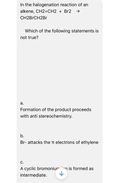 Solved In the halogenation reaction of an alkene, CH2=CH2 + | Chegg.com