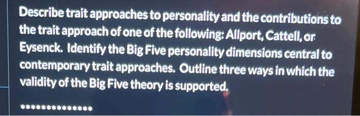 Solved Describe trait approaches to personality and the | Chegg.com