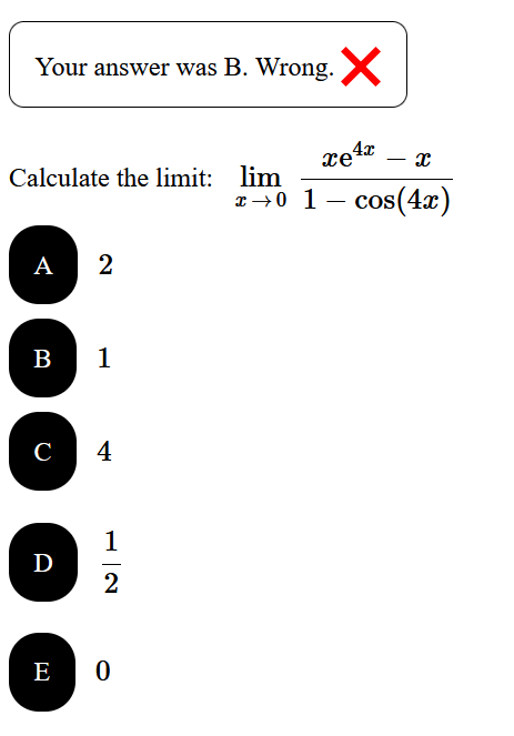 Solved Your answer was B. ﻿Wrong.Calculate the limit: | Chegg.com