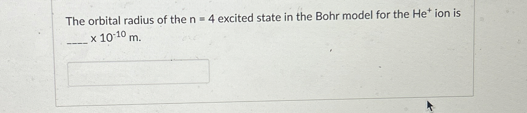 Solved The orbital radius of the n=4 ﻿excited state in the | Chegg.com