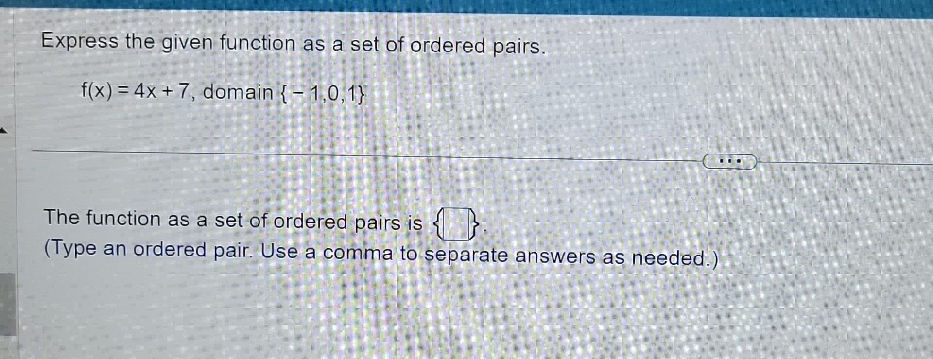 Solved Express the given function as a set of ordered pairs. | Chegg.com